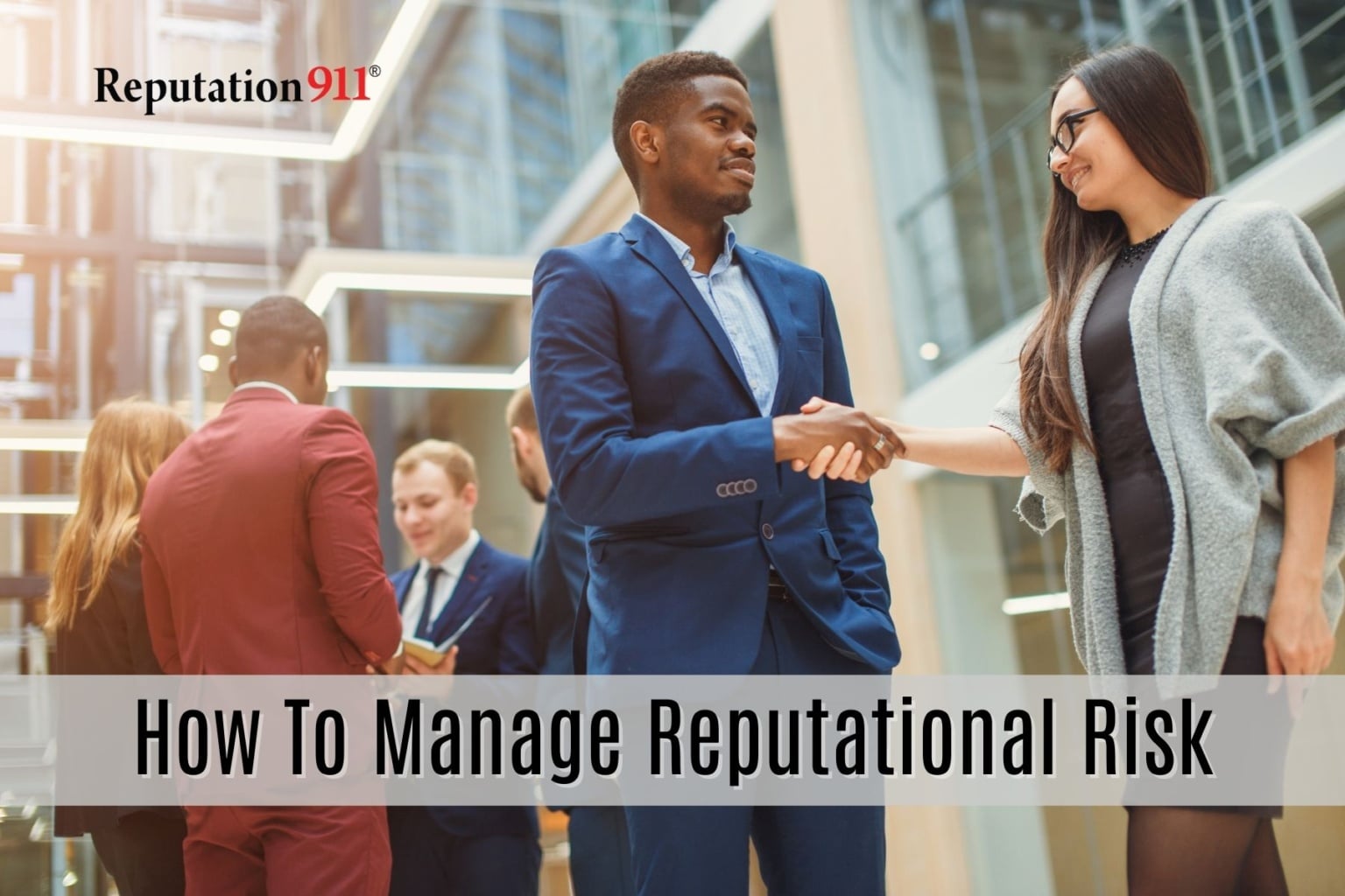 Managing Reputational Risks: 6 Strategies for Businesses