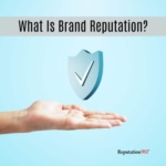Brand Reputation: Importance and Strategies to Improve it